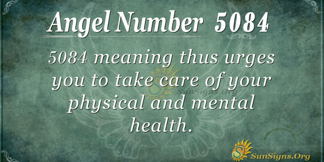 Angel Number 5084 Meaning: Wellbeing - SunSigns.Org