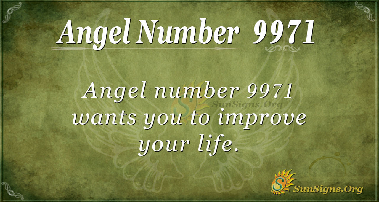 Angel Number 9971 Meaning: Be Better - SunSigns.Org