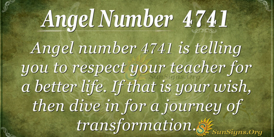 Angel Number 4741 Meaning: Respect Your Teachers - SunSigns.Org
