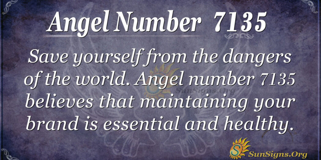 Angel Number 7135 Meaning: Impeaching Negativity - SunSigns.Org
