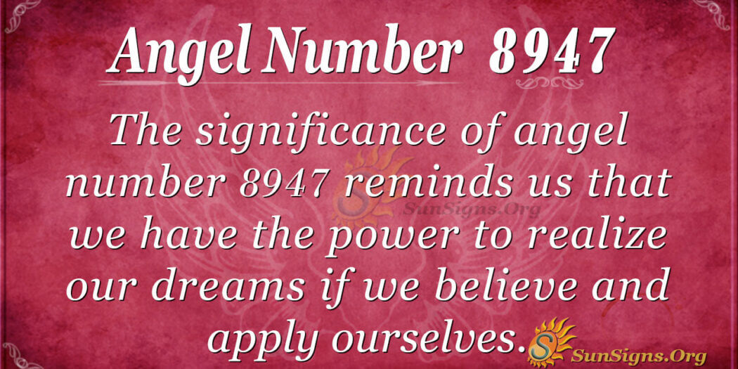 Angel Number 8947 Meaning: Your Time To Grow - SunSigns.Org