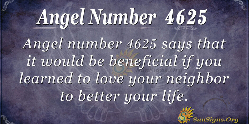 Angel Number 4625 Meaning: Love Your Neighbors - SunSigns.Org