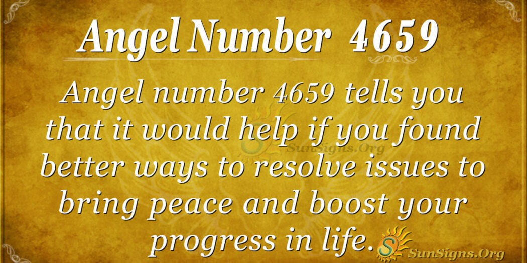 Angel Number 4659 Meaning: Resolve Issues Promptly - SunSigns.Org