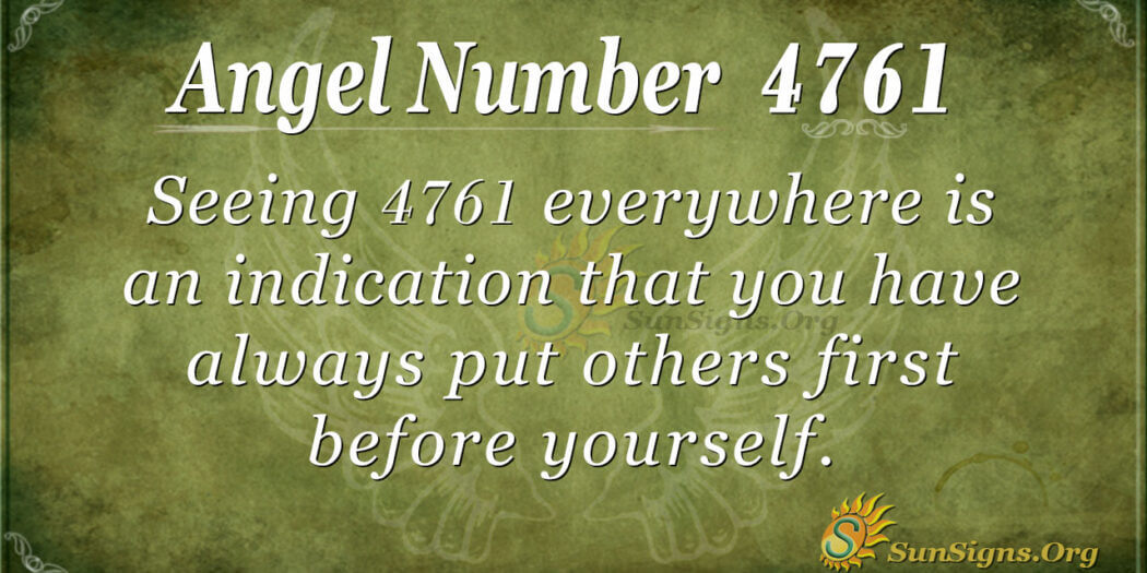Angel Number 4761 Meaning: Self-Sacrifice - SunSigns.Org