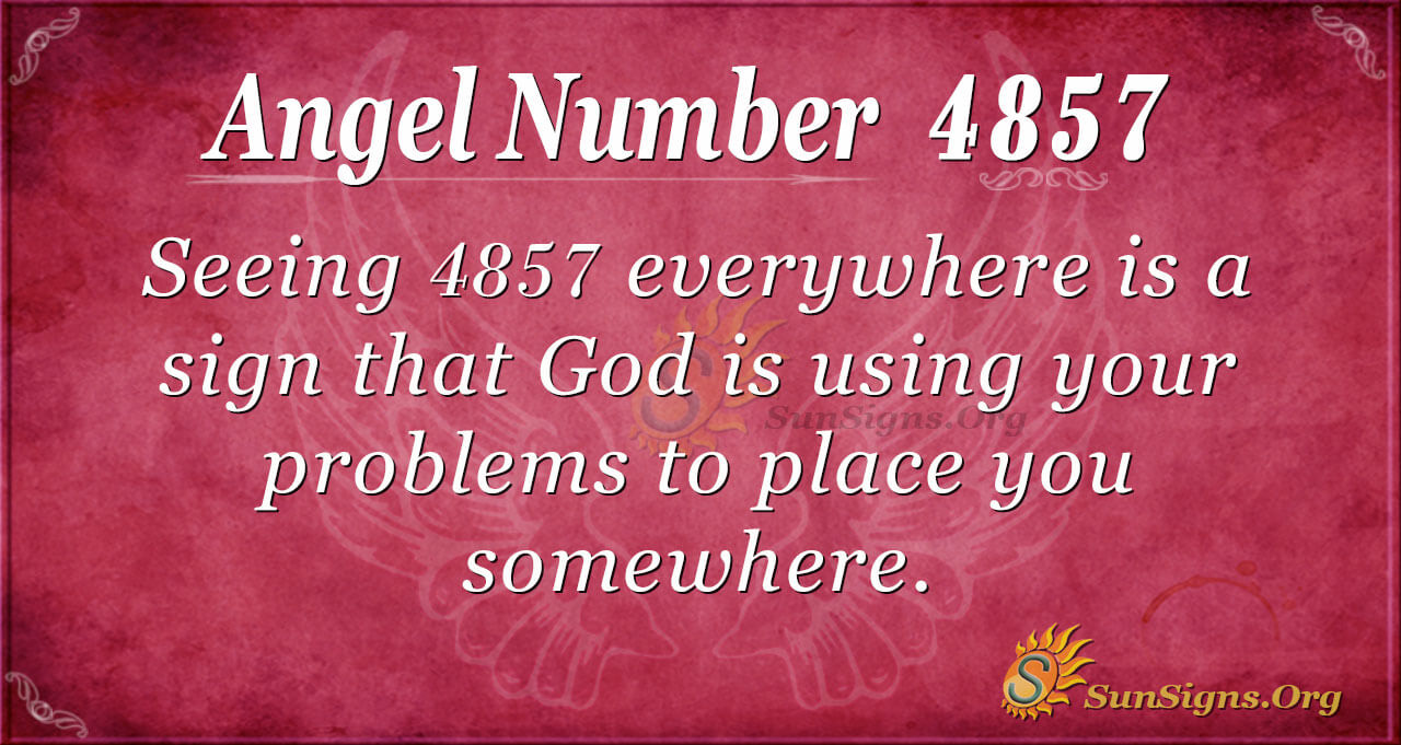 Angel Number 4857 Meaning: Display Your Resilience - SunSigns.Org