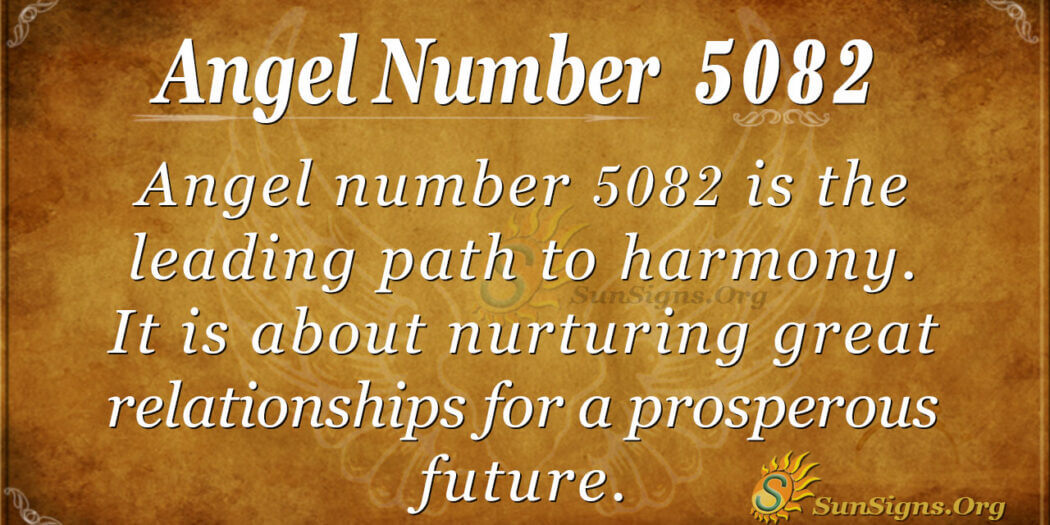 Angel Number 5082 Meaning: Path To Harmony - SunSigns.Org
