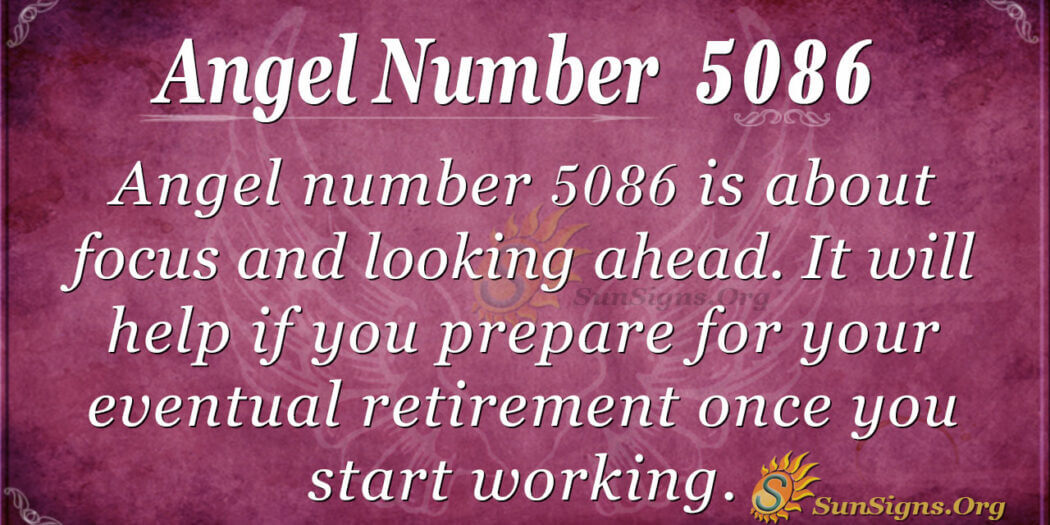 Angel Number 5086 Meaning: Look Ahead - SunSigns.Org