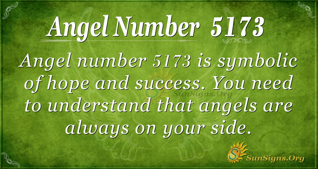 Angel Number 5173 Meaning: Taking A Positive Step - SunSigns.Org