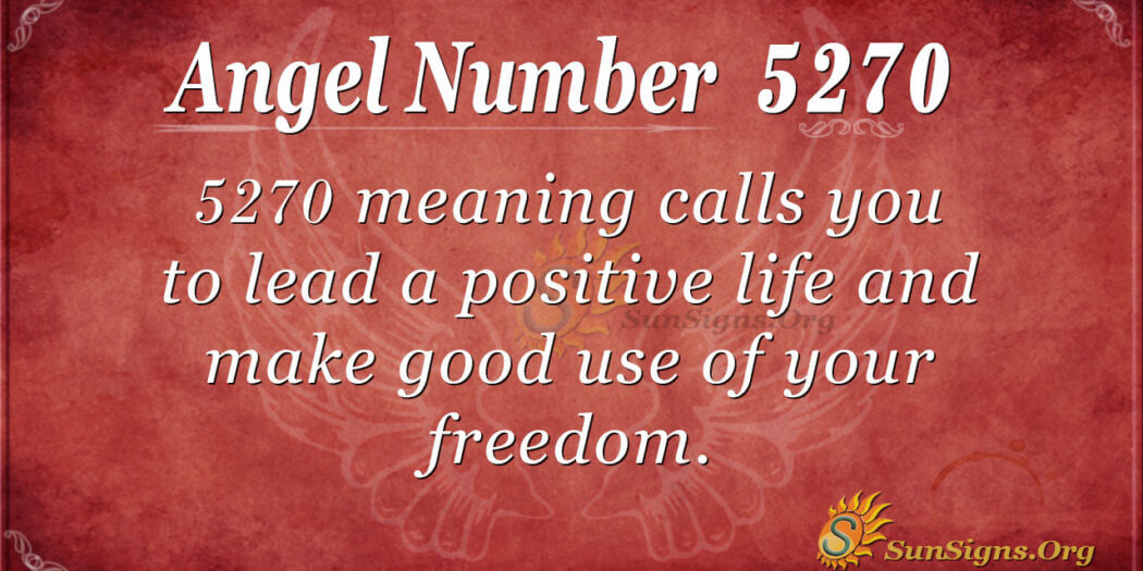 Angel Number 5270 Meaning: Be Driven By Your Purpose - SunSigns.Org
