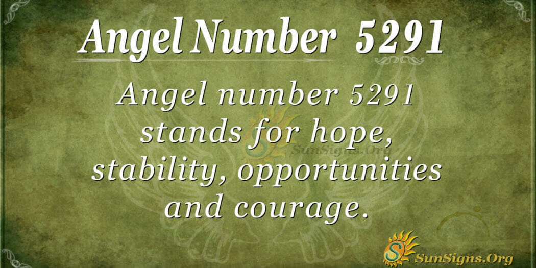 Angel Number 5291 Meaning: Rebuilding Your Life - SunSigns.Org
