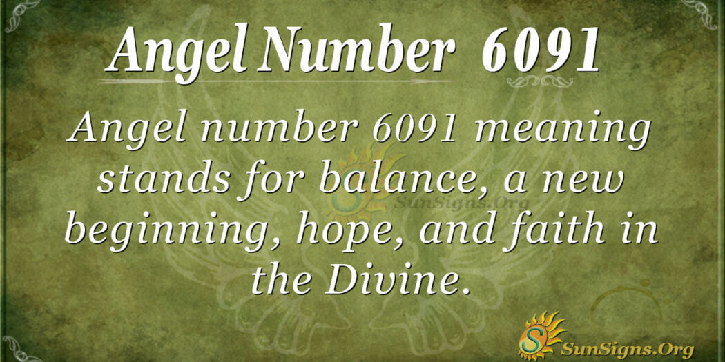 Angel Number 6091 Meaning: A Great Future Ahead - SunSigns.Org