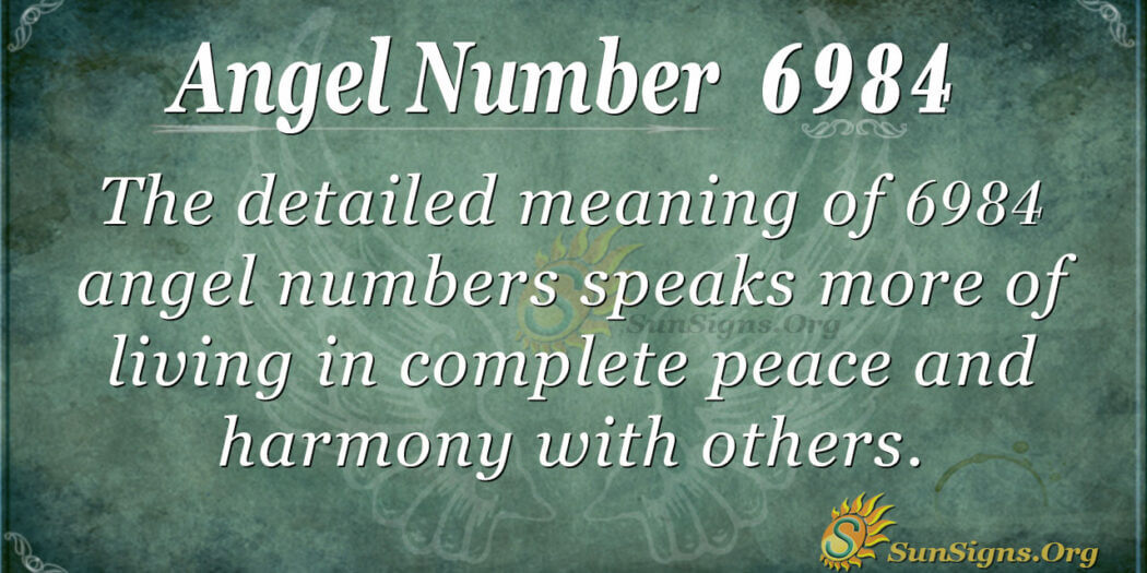 Angel Number 6984 Meaning: Heavenly Support - SunSigns.Org