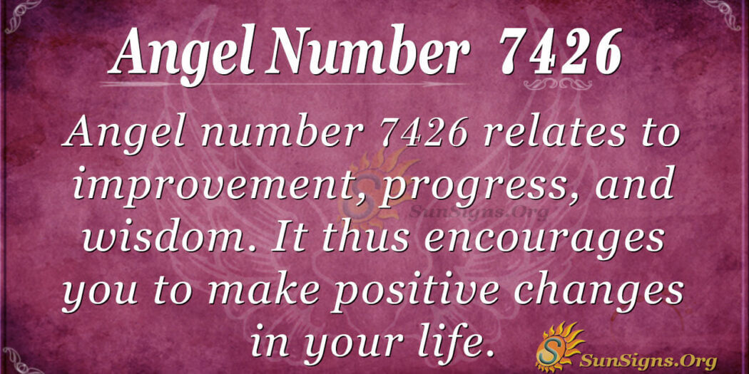 Angel Number 7426 Meaning: Fixing The Past - SunSigns.Org