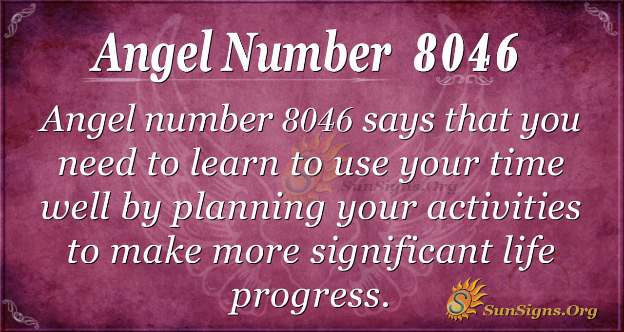 Angel Number 8046 Meaning: Save Time - SunSigns.Org