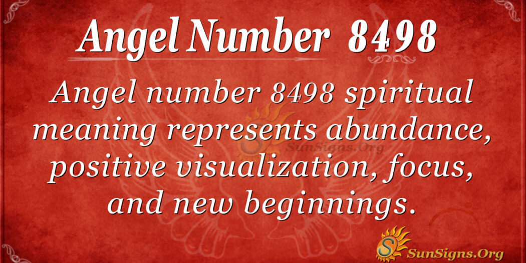 Angel Number 8498 Meaning: Important Responsibilities - SunSigns.Org