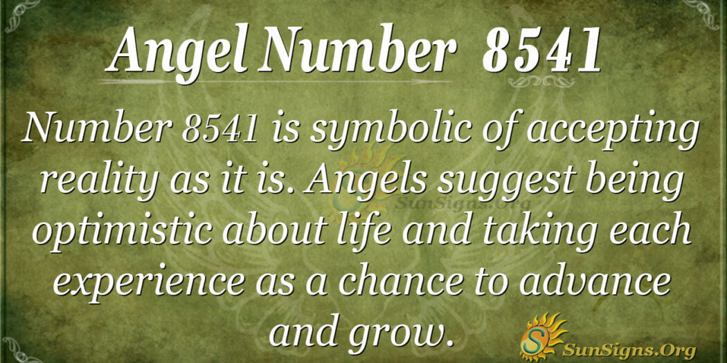 Angel Number 8541 Meaning: Being Strong - SunSigns.Org
