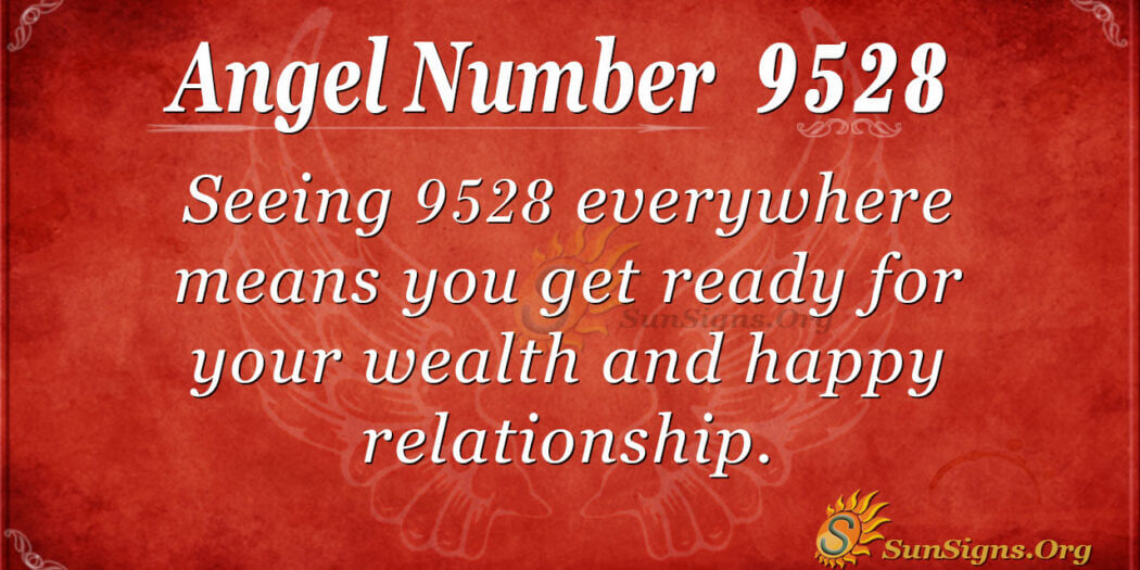 Angel Number 9528 Meaning: Relationship Journey - SunSigns.Org