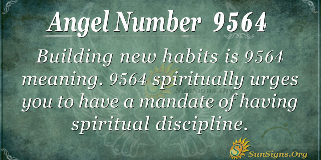 Angel Number 9564 Meaning: Meditating On Your Goals - SunSigns.Org