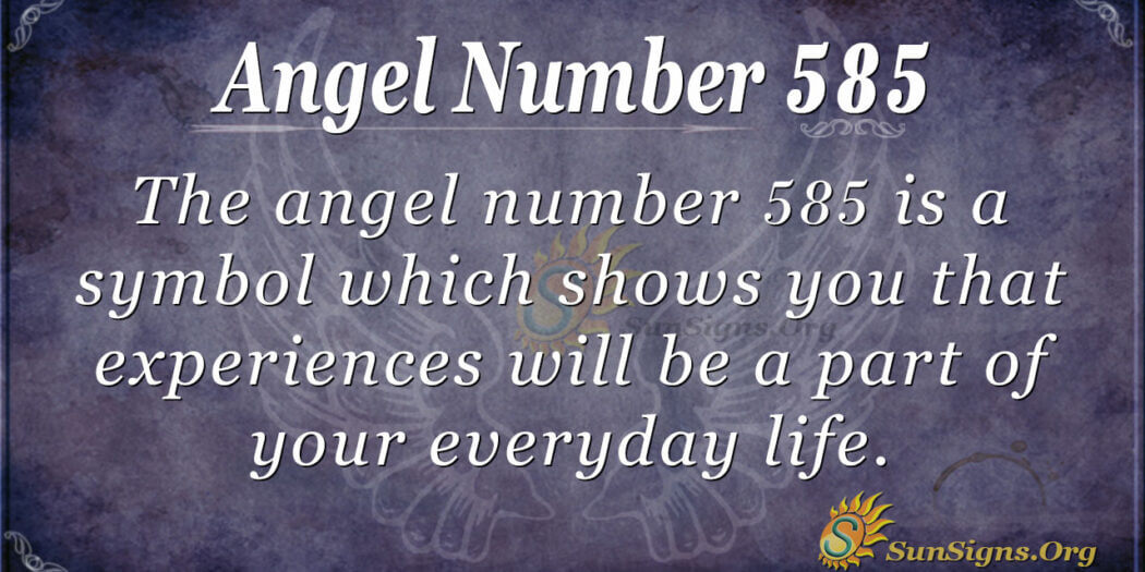 Angel Number 585 Meaning: Learn To Hold On - SunSigns.Org