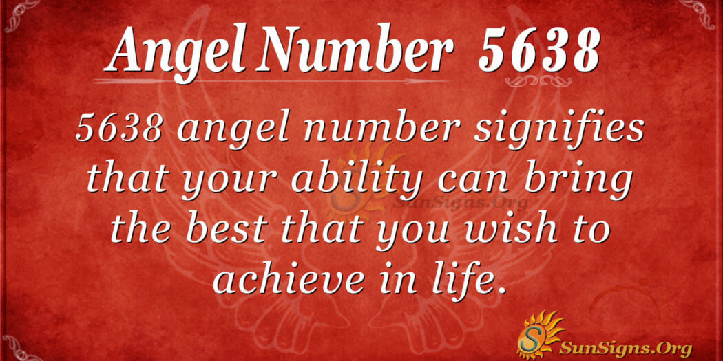Angel Number 5638 Meaning - Why Do You Keep Seeing 5638? 5638 Spiritual ...