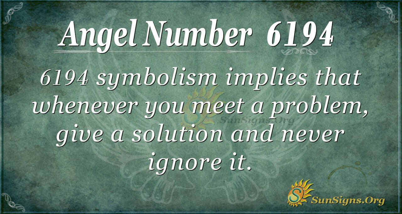 Angel Number 6194 Meaning: Support And Appreciation - SunSigns.Org