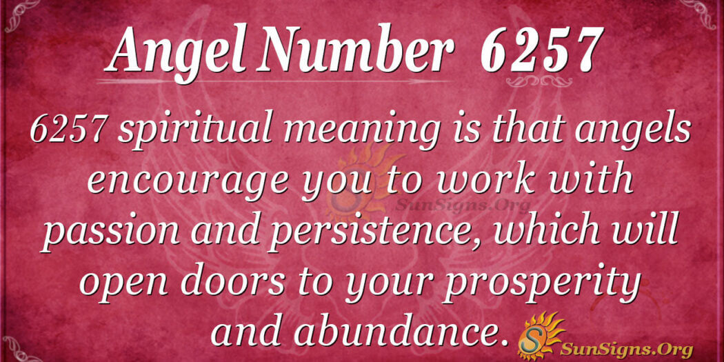Spiritual Angel Number 6257 Meaning – What Does Seeing 6257 Mean In ...