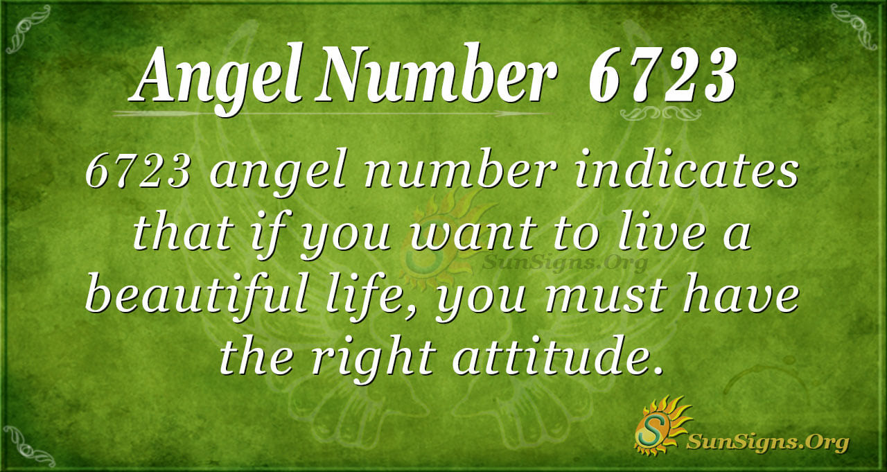 Angel Number 6723 Meaning: Positive Thinking - SunSigns.Org