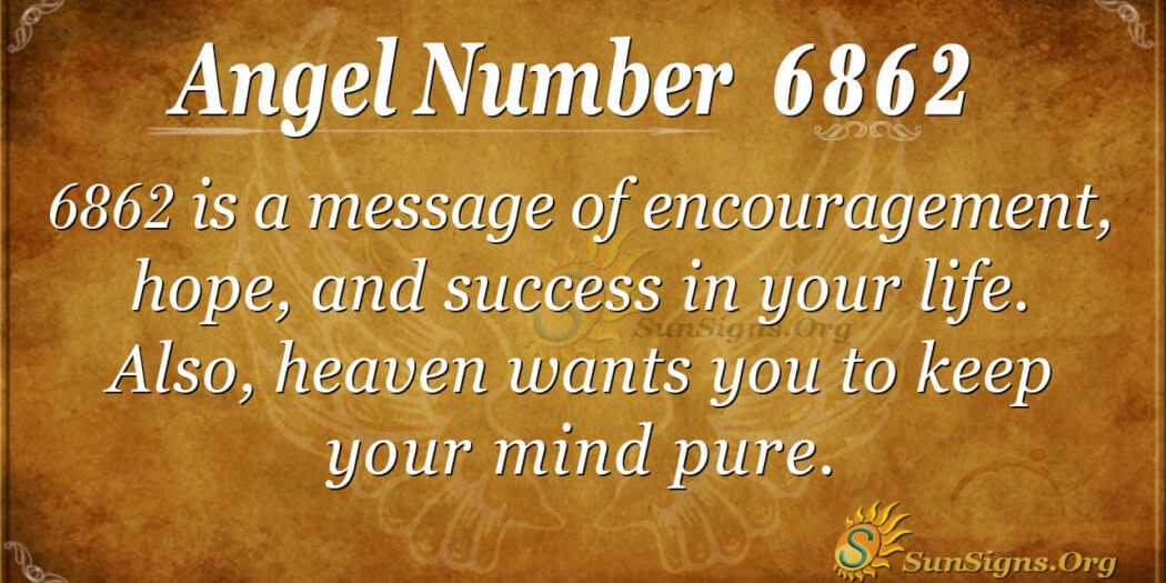 Angel Number 6862 Meaning: Good Understanding - SunSigns.Org