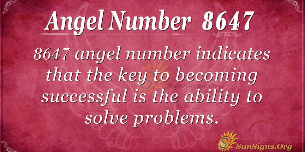 Angel Number 8647 Meaning: Eternity And Faith - SunSigns.Org