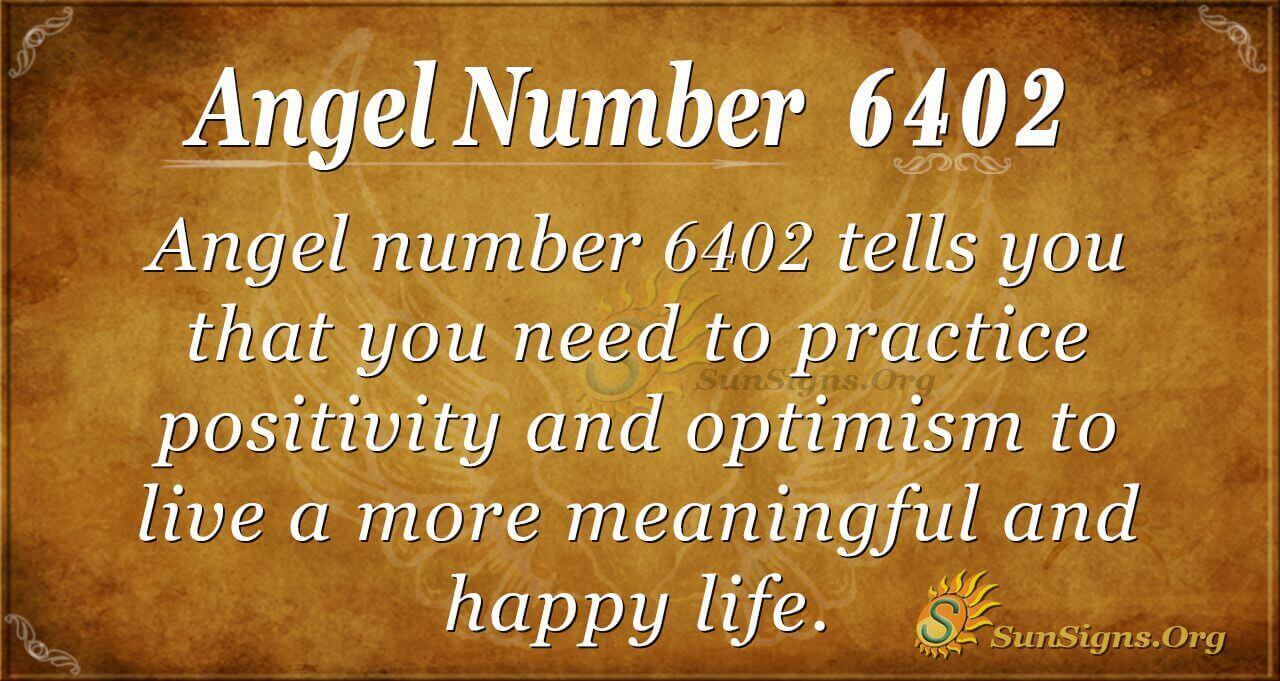 Angel Number 6402 Meaning: Embrace Happiness - SunSigns.Org