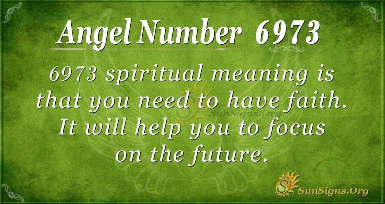 Angel Number 6973 Meaning - Why Do You Keep Seeing 6973? 6973 Spiritual ...