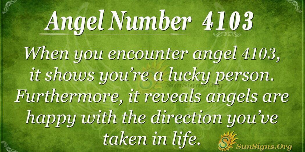 Meaning Of Angel Number 4103 - What Does It Mean Spiritually And ...