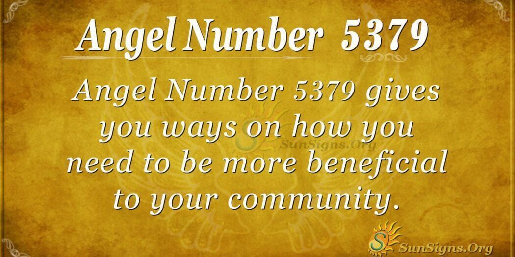 Keep Seeing Angel Number 5379 Everywhere? - What Does 5379 Mean? Know ...
