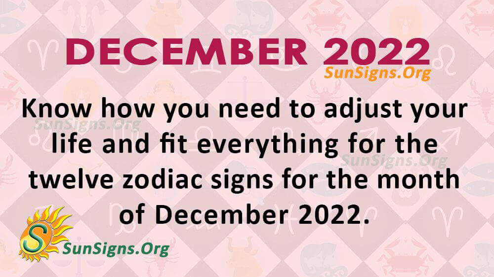 December 2022 Horoscope Predictions For All - SunSigns.Org
