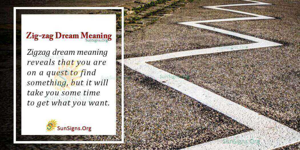 Meaning Of Zigzag In Dream - Interpretation And Symbolism - SunSigns.Org