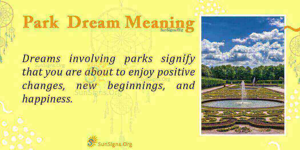 What Does A Park Dream Mean?- Interpretation and Symbolism - SunSigns.Org