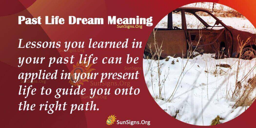 Dream About Your Past Life - Meaning, Interpretation And Symbolism