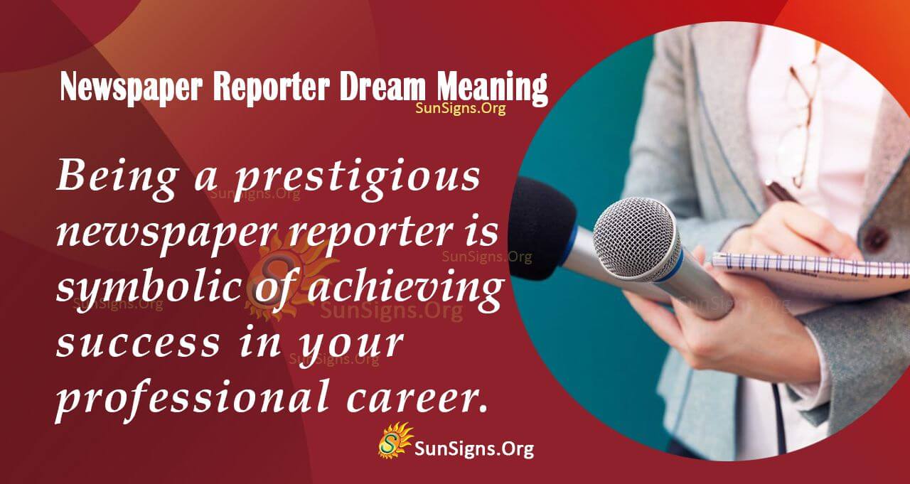 Meaning Newspaper Reporter Dream - Interpretation And Symbolism ...
