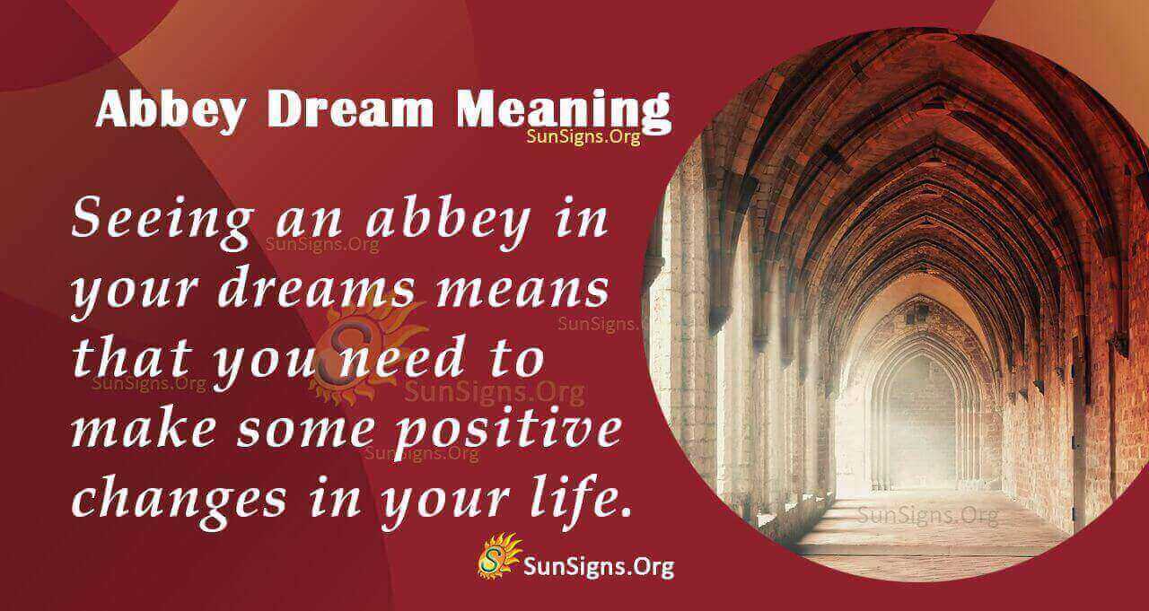 Dreaming Of An Abbey - Meaning, Interpretation And Symbolism - SunSigns.Org