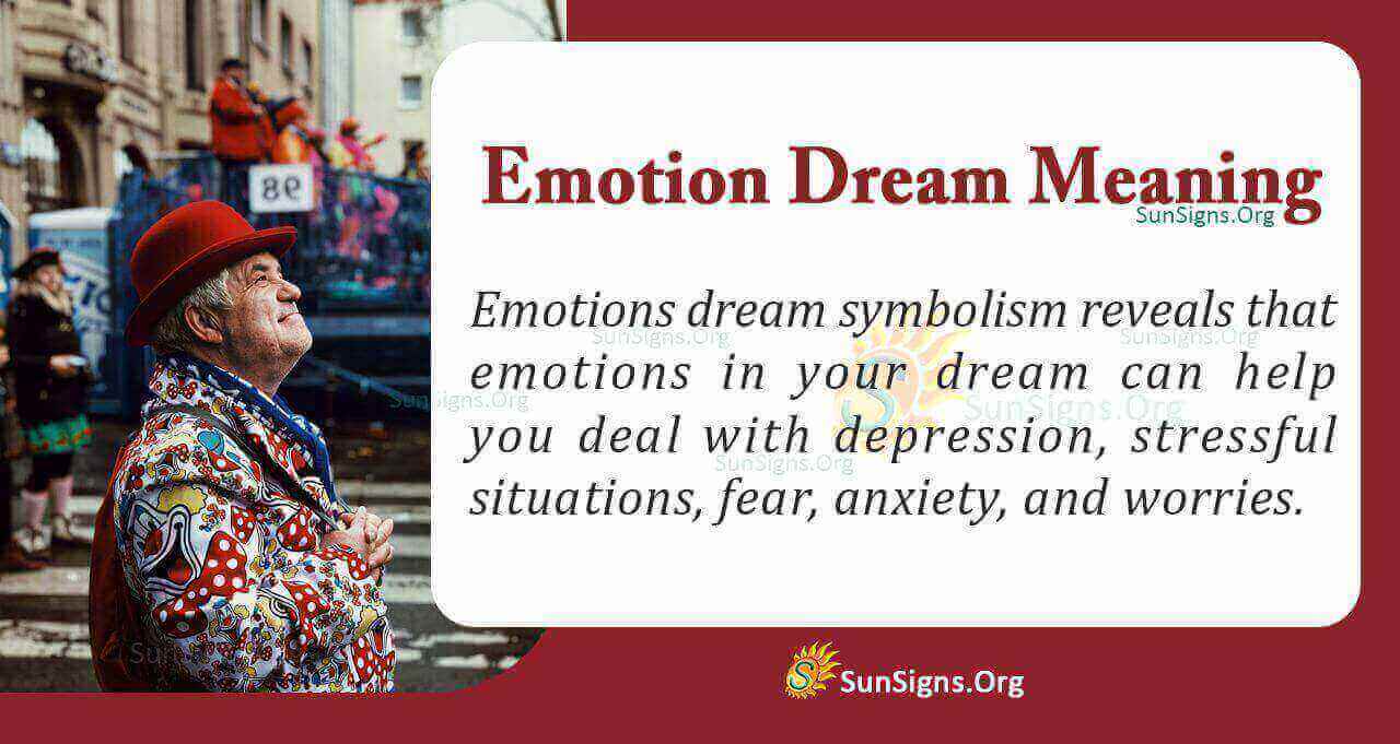 Having Emotions In A Dream - Meaning, Interpretation And Symbolism ...