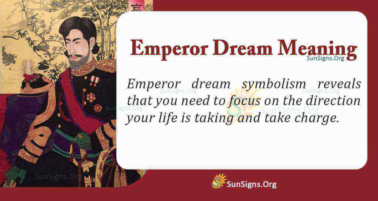 What Is The Meaning Of An Emperor Dream? - Interpretation And Symbolism ...