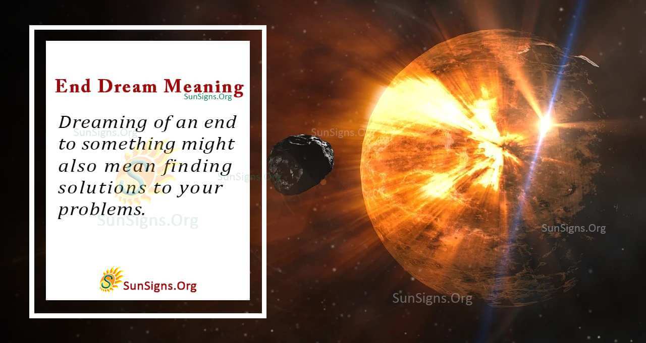 Dreaming Of An End - Meaning, Interpretation And Symbolism - SunSigns.Org