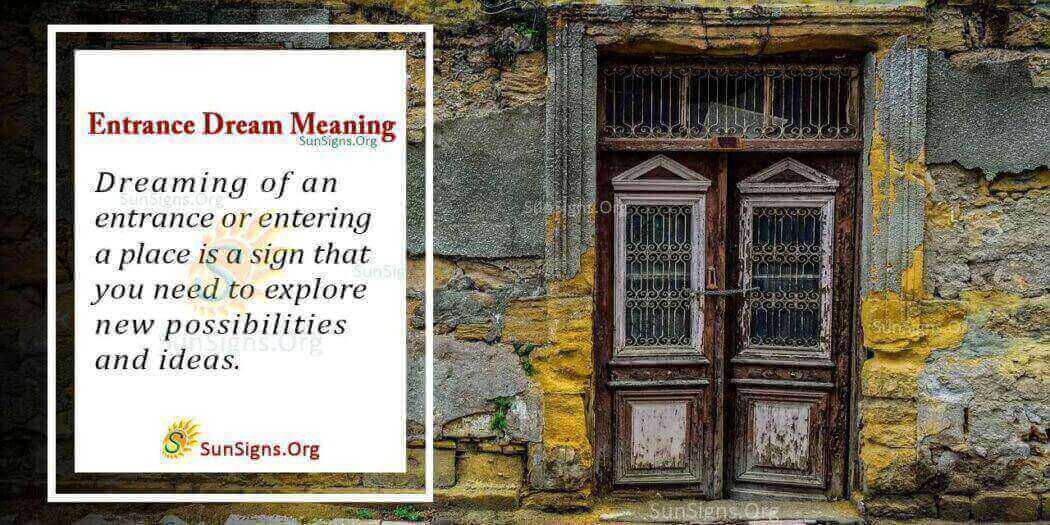 Entrance In Dreams - Meaning, Interpretation And Symbolism - SunSigns.Org