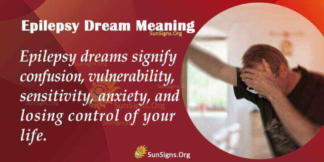 Epilepsy Dreams - Meaning, Interpretation and Symbolism - SunSigns.Org