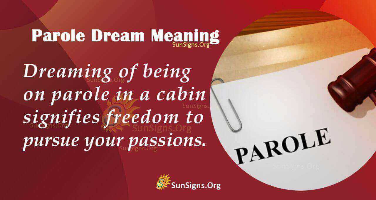 Meaning Of Parole In Dream - Interpretation And Symbolism