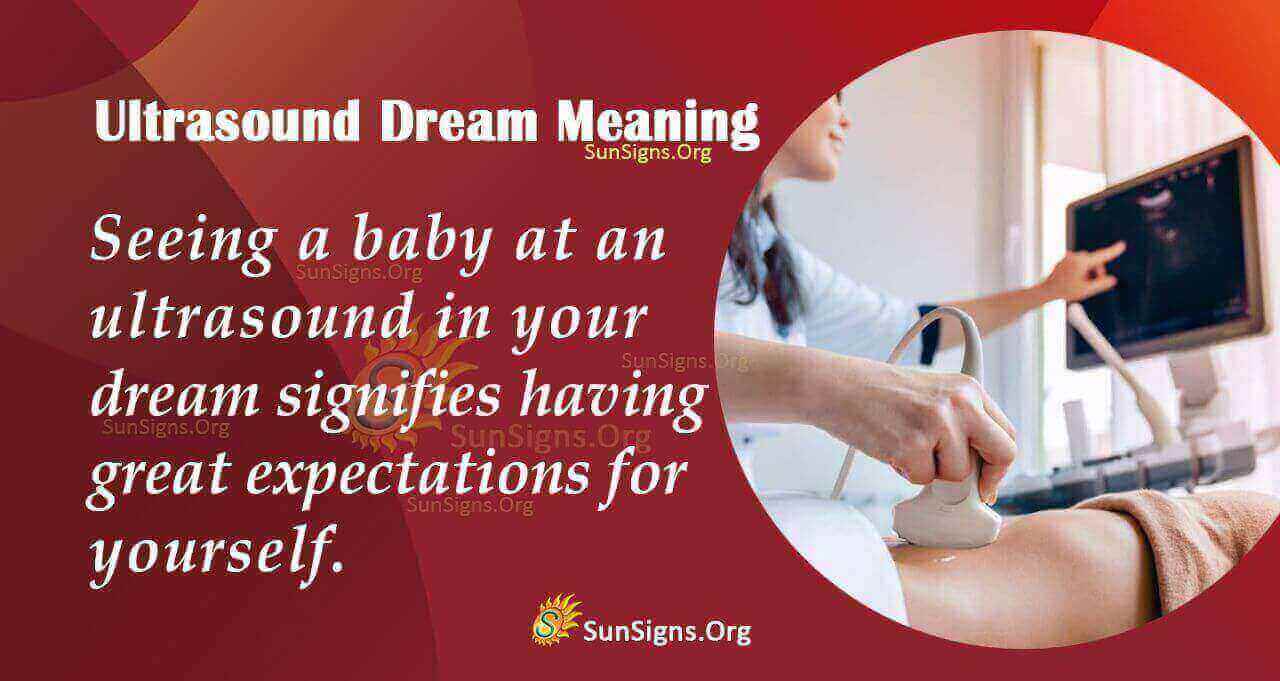 Meaning Of Ultrasound Dream - Interpretation And Symbolism - SunSigns.Org