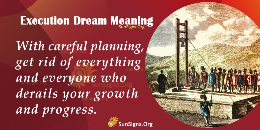 What Does It Mean To Dream of an Execution? Interpretation and Symbolism - SunSigns.Org