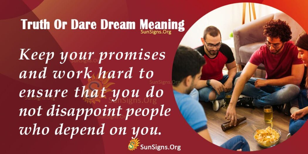 Truth or Dare Dream Meaning, Interpretation and Symbolism - SunSigns.Org
