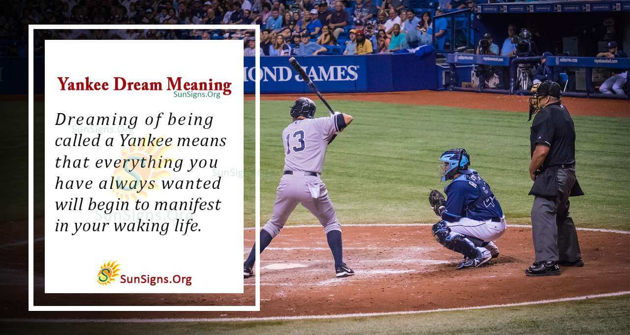 Meaning Of A Yankee Dream - Interpretation And Symbolism - SunSigns.Org
