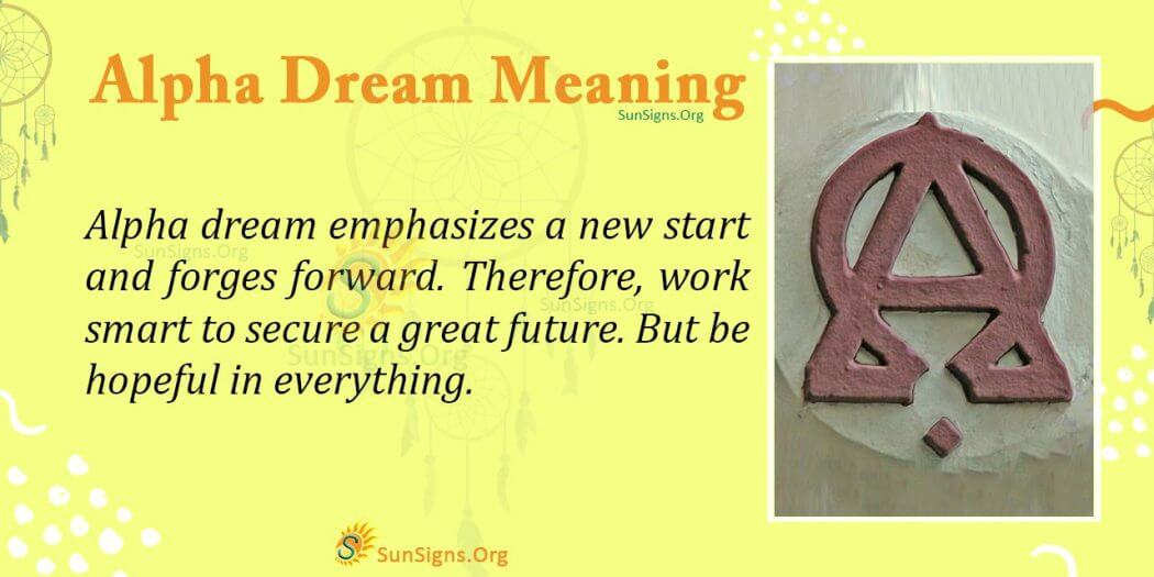 Dreaming Of Alpha - Meaning, Interpretation And Symbolism - SunSigns.Org